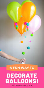A Fun Way to Decorate Balloons! - Design Improvised